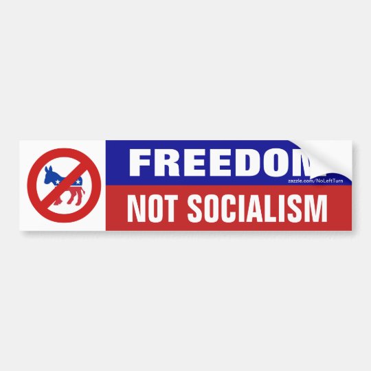 Freedom Not Socialism No Democrats Bumper Sticker | Zazzle.com