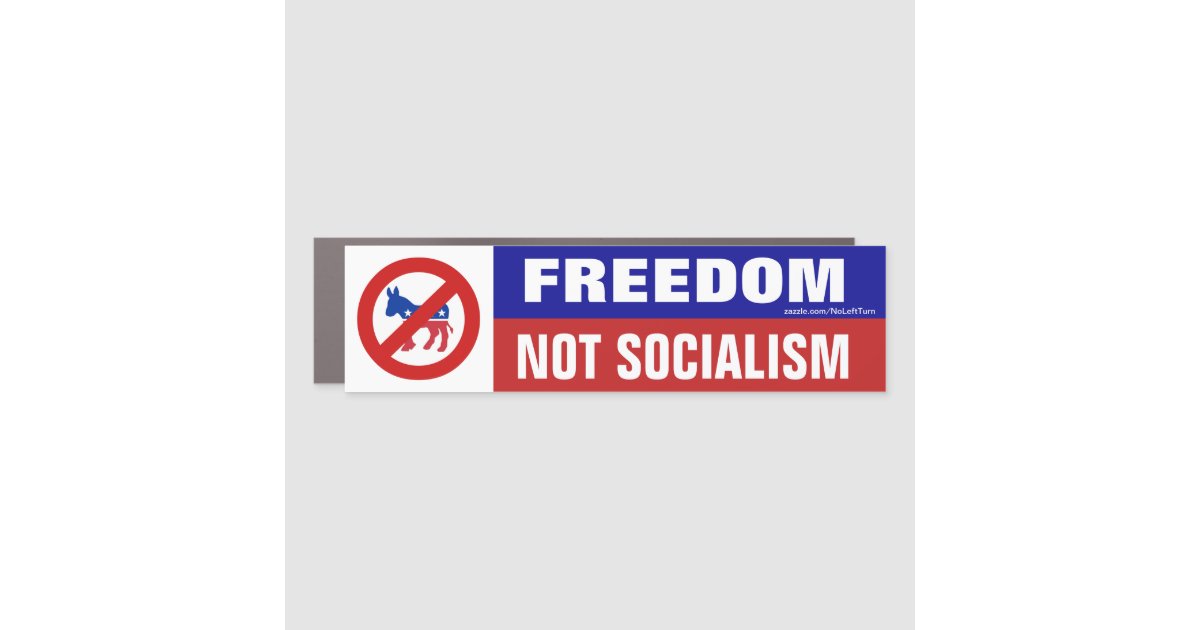 Freedom Not Socialism No Democrats Car Magnet | Zazzle