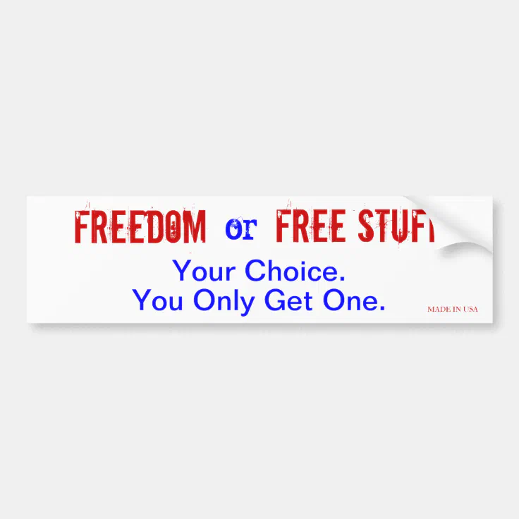 Freedom or Free Stuff Bumper Sticker | Zazzle