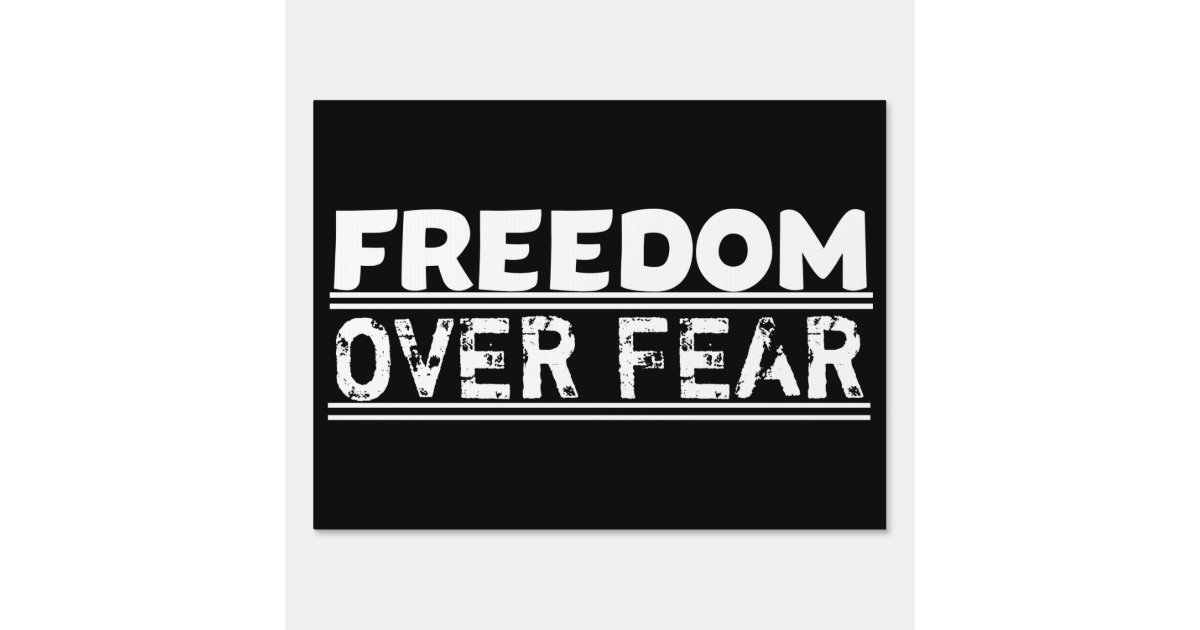 Freedom Over Fear! Sign | Zazzle