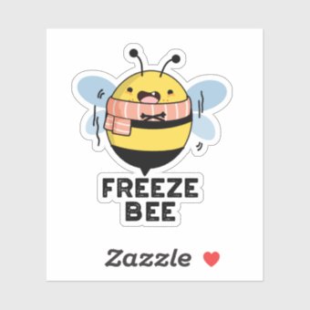 Freeze Bee Funny Insect Bug Pun Sticker | Zazzle