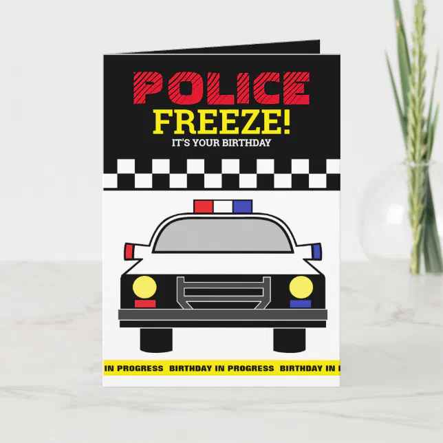 Freeze! Police Officer Birthday Card | Zazzle