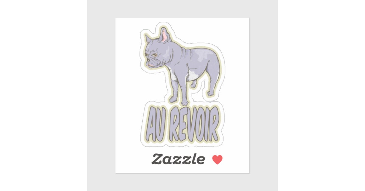French Bulldog Au Revoir Sticker | Zazzle