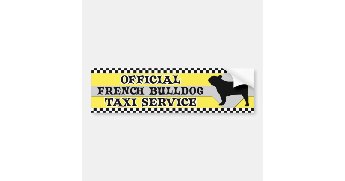 French Bulldog Taxi Service Bumper Sticker | Zazzle