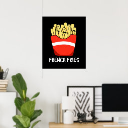 French Fries Funny Fast Food Pun Dark BG Poster | Zazzle