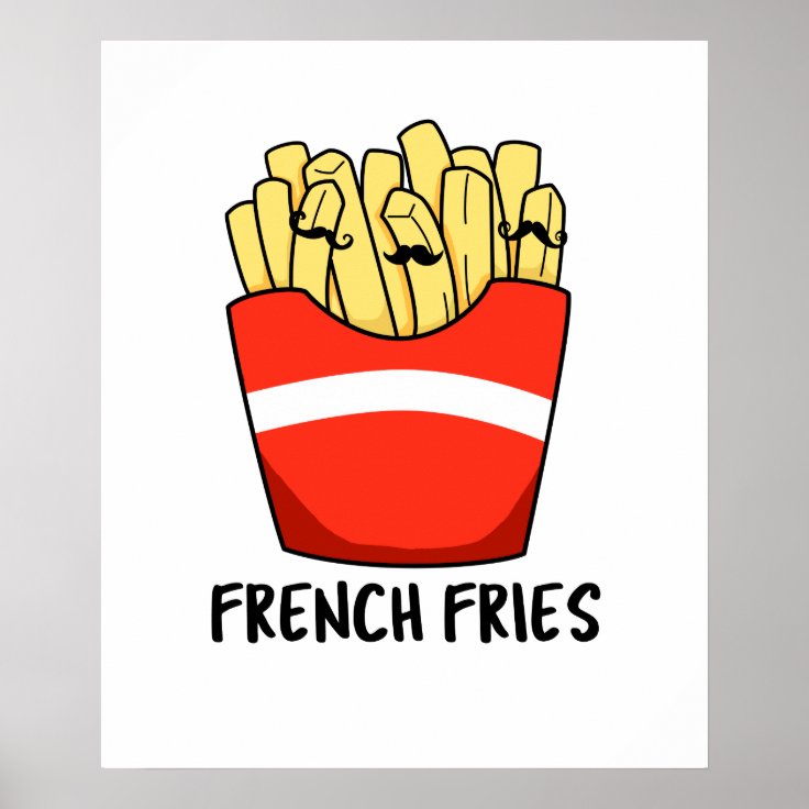French Fries Funny Fast Food Pun Poster | Zazzle