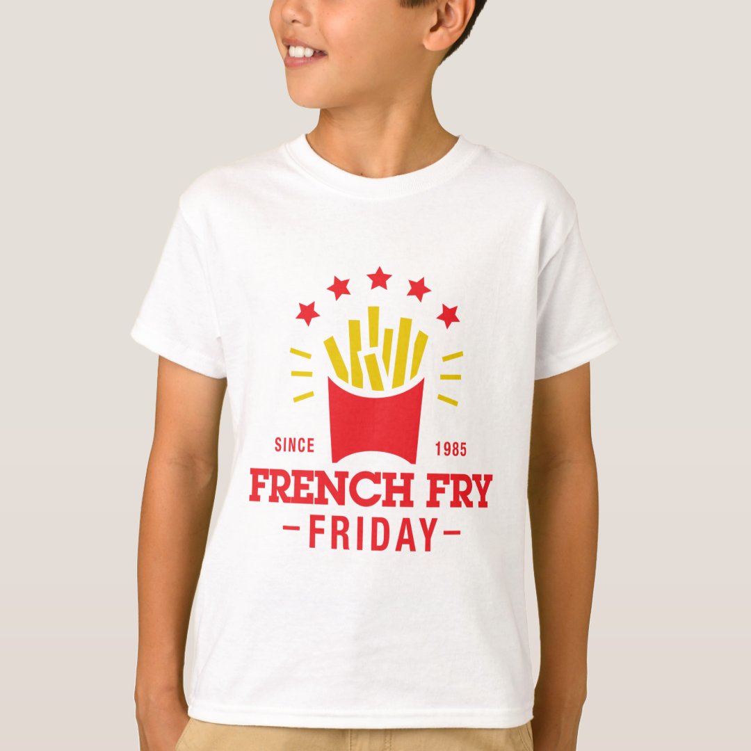 French Fry Friday T-Shirt | Zazzle