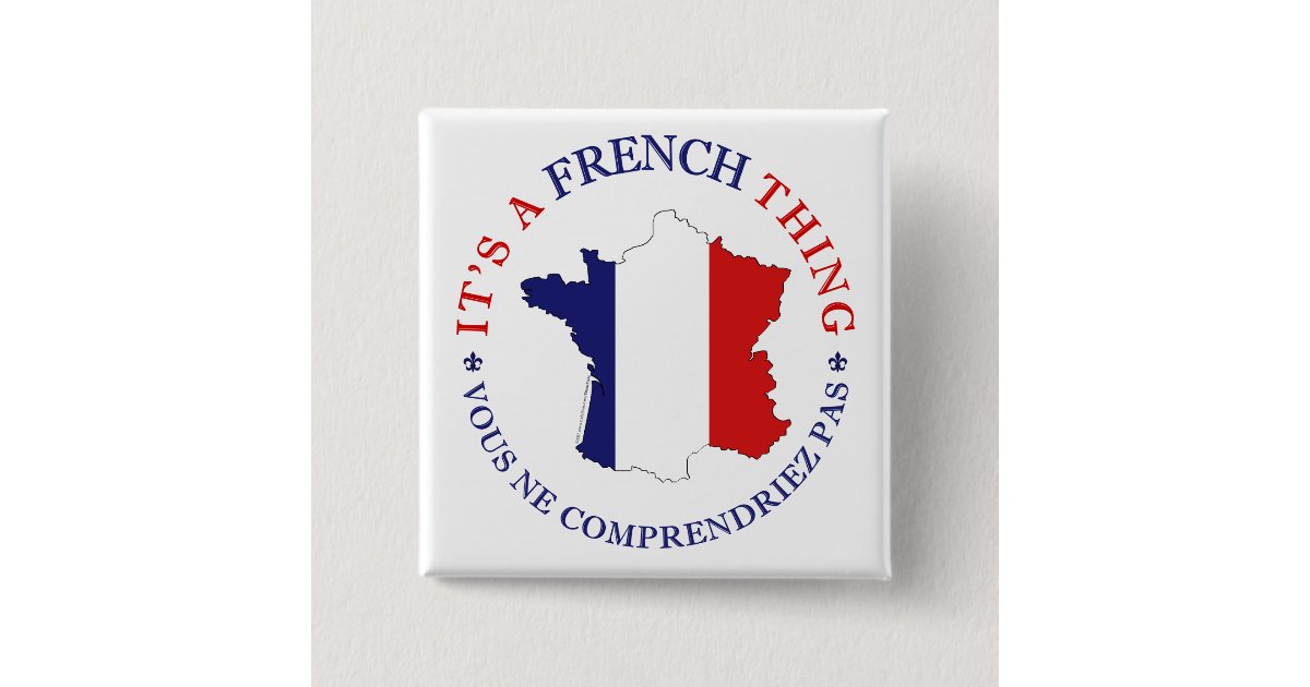 French Thing Button | Zazzle.com