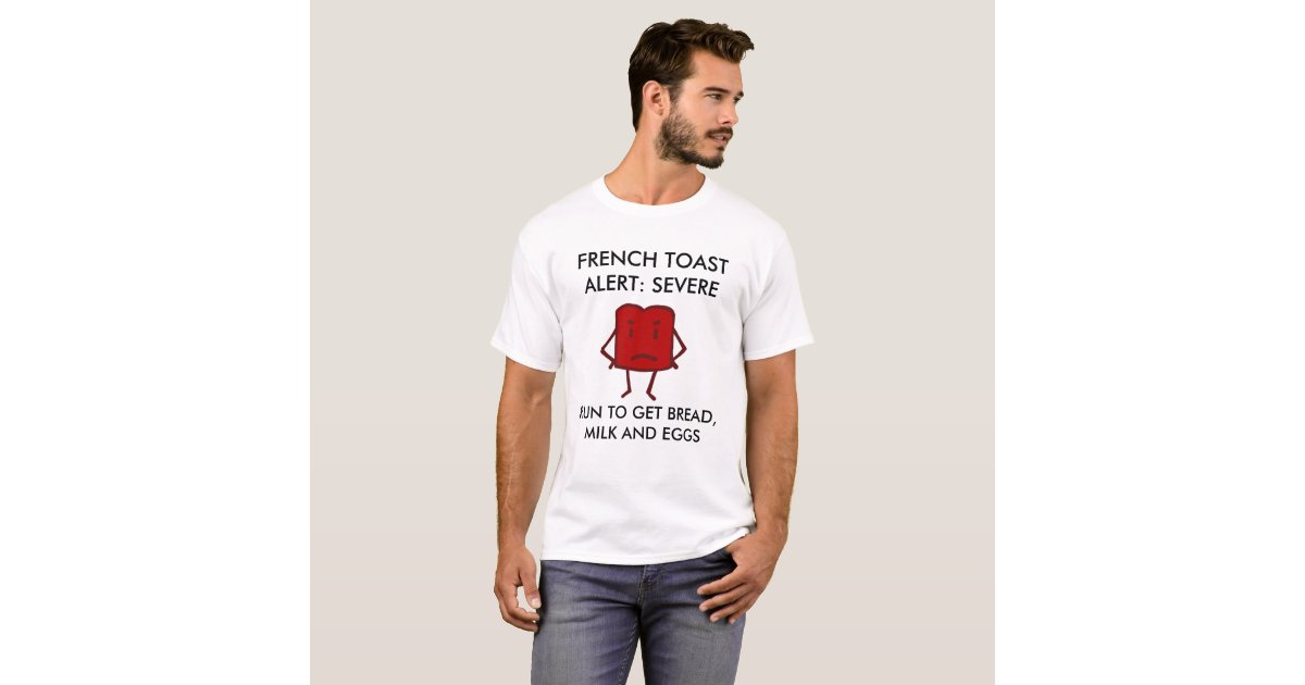 French Toast Alert T-Shirt | Zazzle