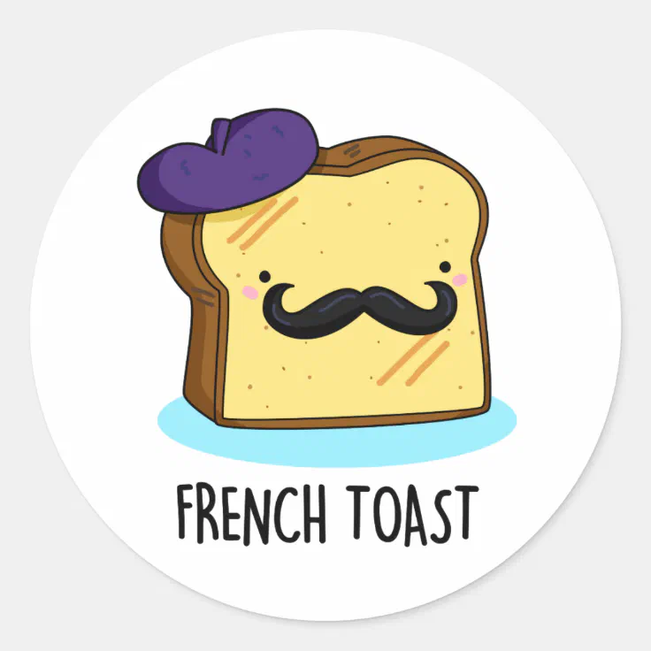 French Toast Funny Bread Pun Classic Round Sticker | Zazzle