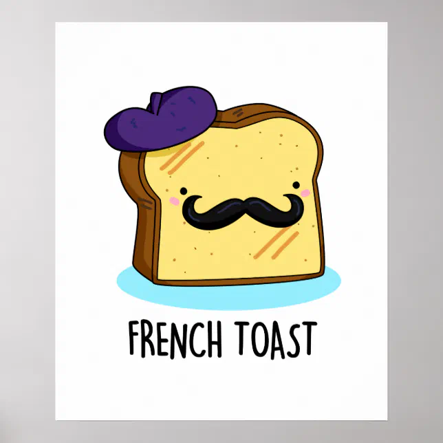 French Toast Funny Bread Pun Poster | Zazzle