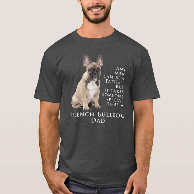 Frenchie Dad T-Shirt | Zazzle