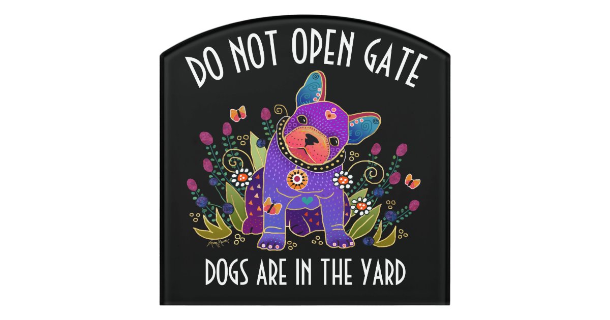 FRENCHIE DO NOT OPEN GATE Sign Customizable Zazzle frenchie-do-not-open-gate-sign-customizable-zazzle