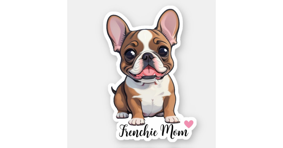 Frenchie Dog Mom Sticker | Zazzle