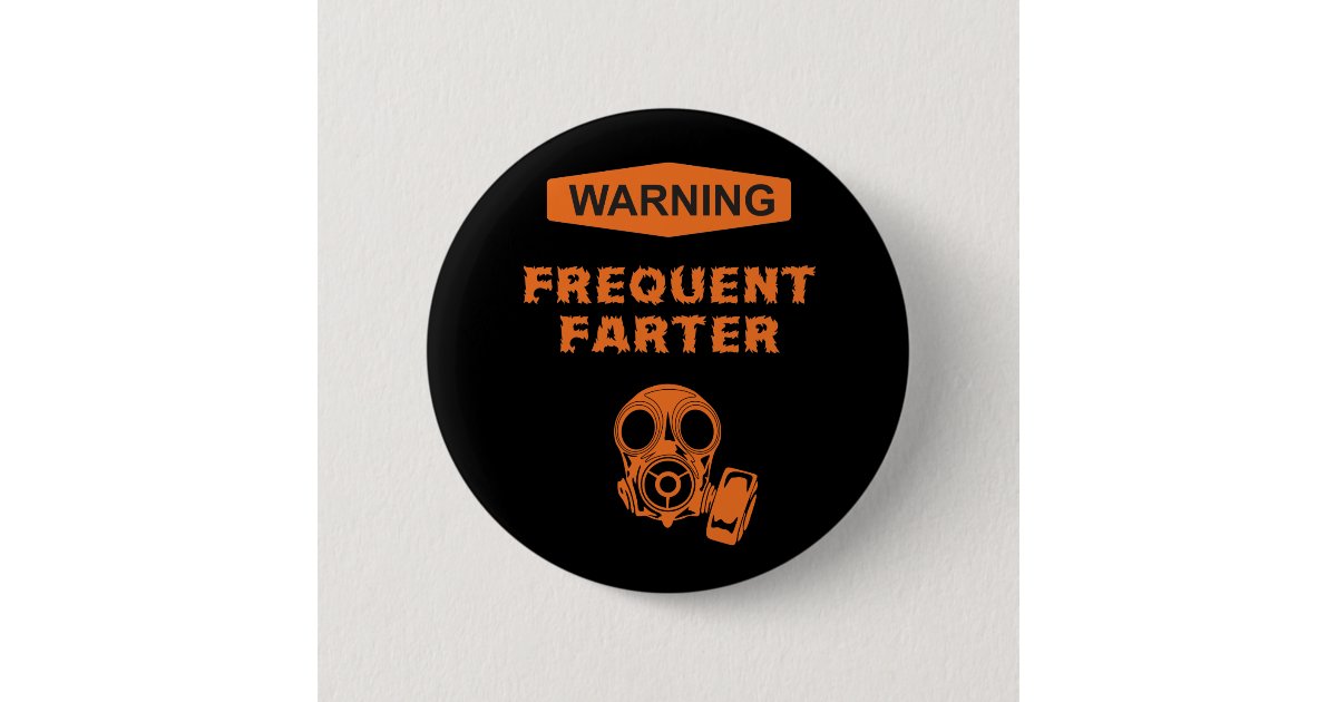 Frequent Farter Button | Zazzle
