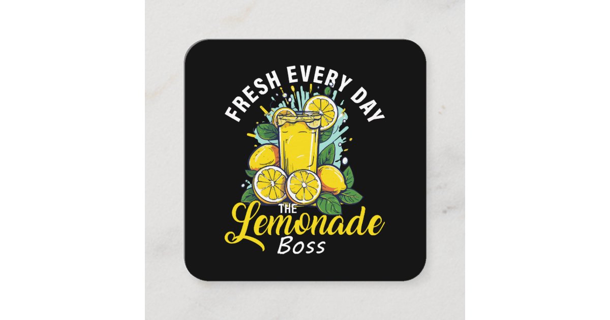 Fresh Every Day The Lemonade Boss Square Business Card | Zazzle