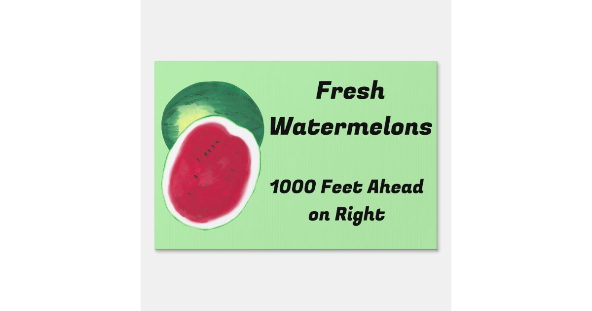 Fresh Watermelons Custom Yard Signs | Zazzle