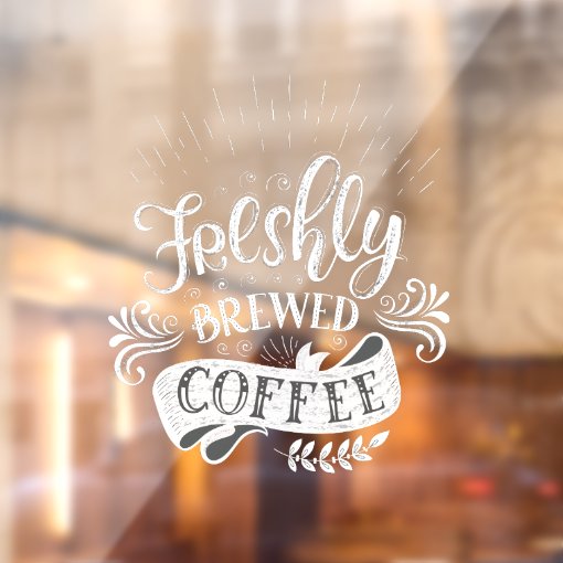 Freshly Brewed Coffee Window Cling | Zazzle