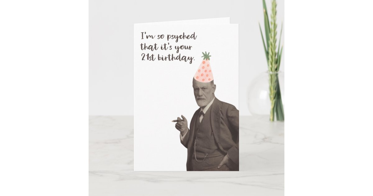 Freud Funny 21st Birthday Psychology Card | Zazzle