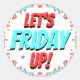 Friday mood (Let's Friday Up!) v1.2 Classic Round Sticker | Zazzle