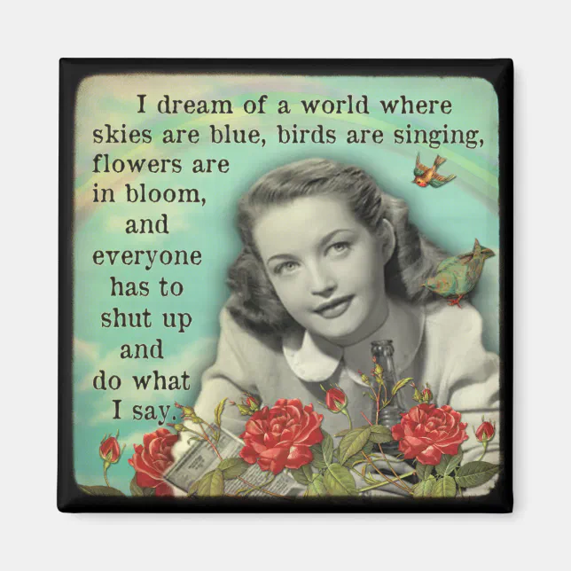 Fridge Magnet Everybody Shut Up and Do What I Say | Zazzle