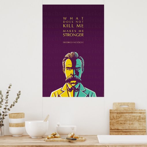 Friedrich Nietzsche quote: What does not kill me Poster | Zazzle