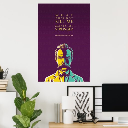 Friedrich Nietzsche quote: What does not kill me Poster | Zazzle