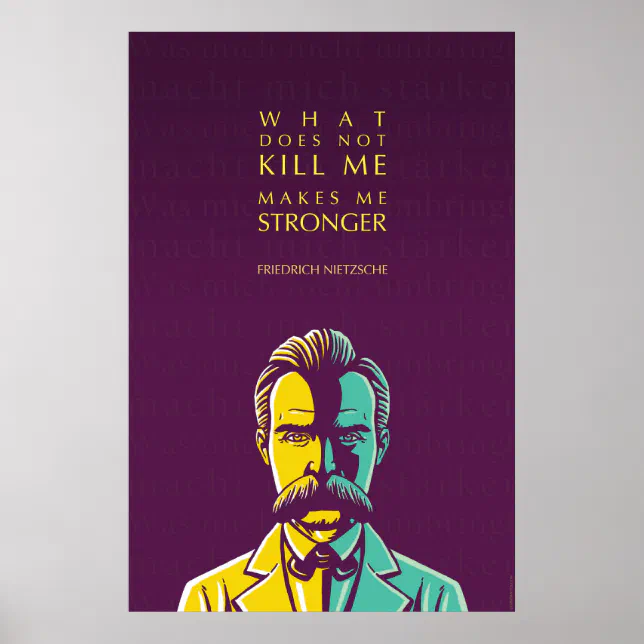 Friedrich Nietzsche quote: What does not kill me Poster | Zazzle
