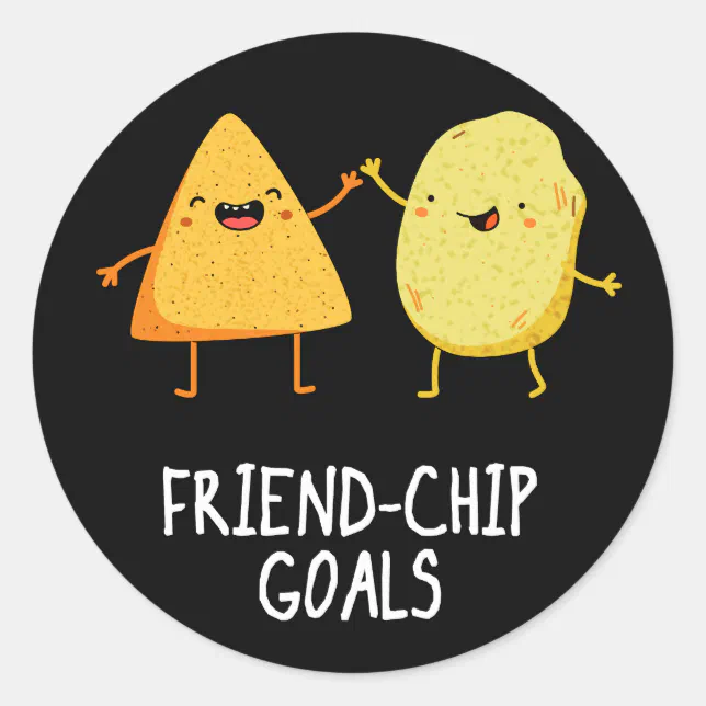 Friend-Chip Goals Funny Chip Pun Dark BG Classic Round Sticker | Zazzle