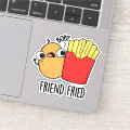 Friend Fried Funny French Fries Pun Sticker | Zazzle