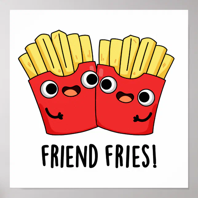 Friend Fries Funny BFF Pun Poster | Zazzle