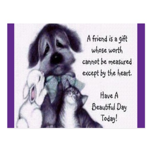 Friend- Have-A-Beautiful-Day Postcard | Zazzle