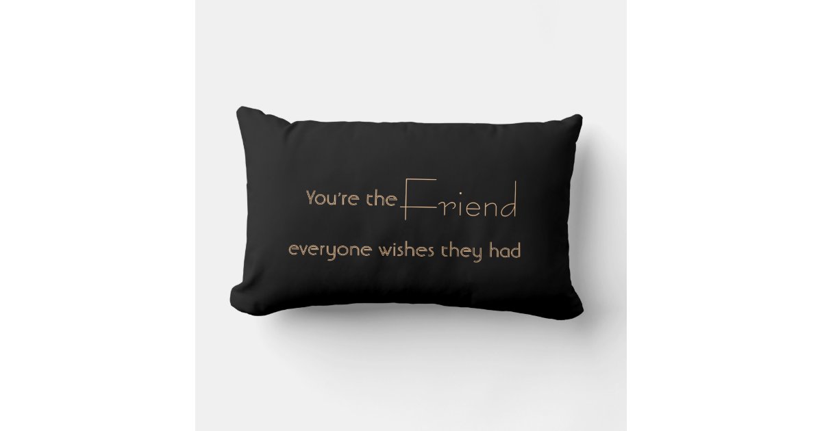 Friend Quote Throw Pillow | Zazzle