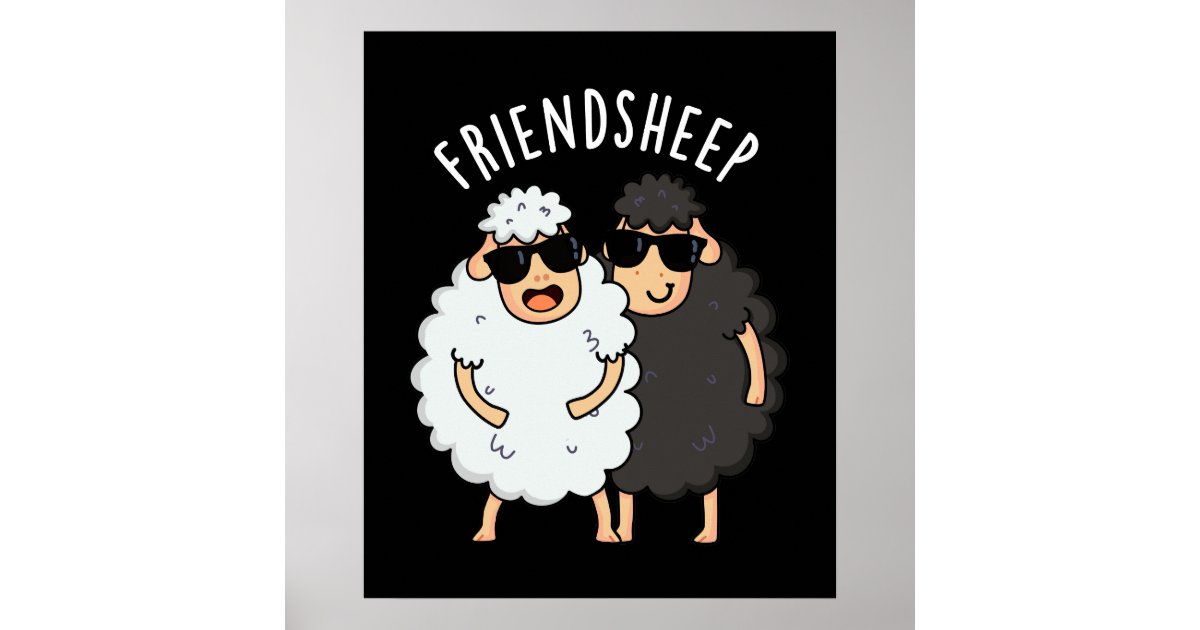 Friend-sheep Funny Sheep Pun Dark BG Poster | Zazzle