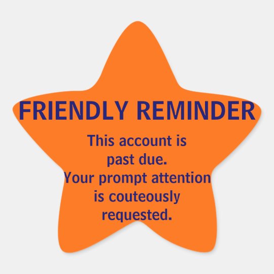 FRIENDLY REMINDER Billing Stickers | Zazzle.com