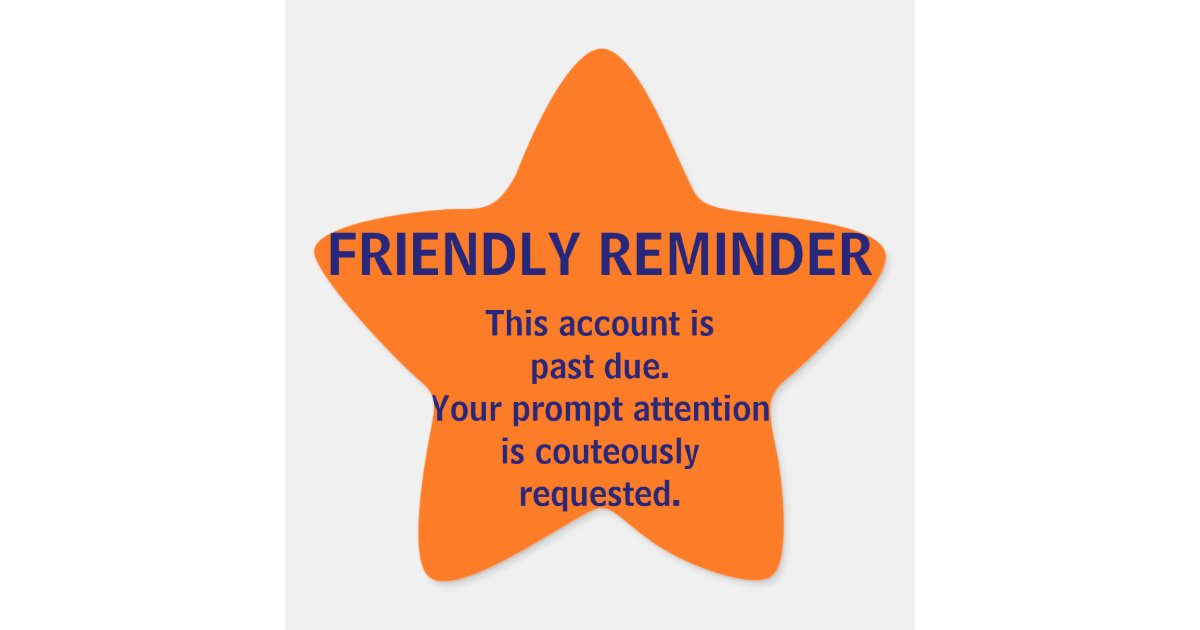 FRIENDLY REMINDER Billing Stickers | Zazzle.com