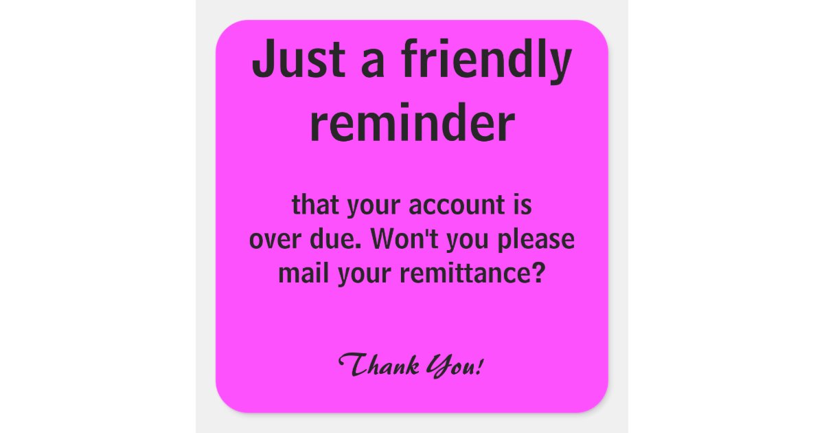 Friendly Reminder for Payment Billing Stickers | Zazzle