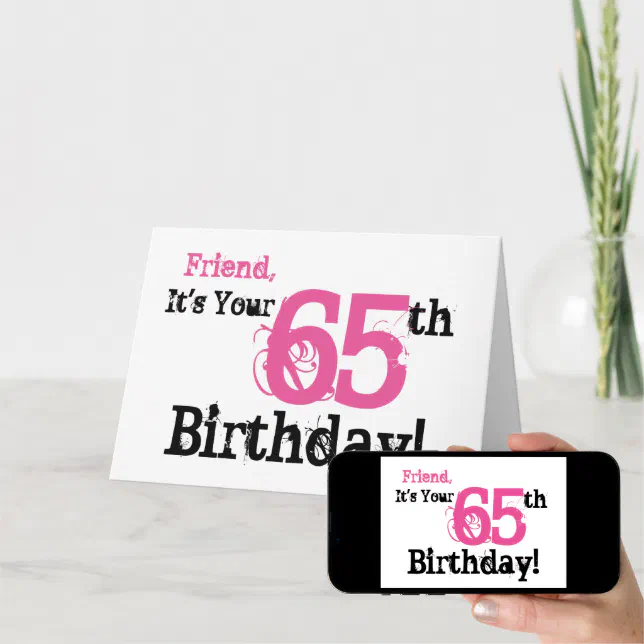 Friend's 65th birthday greeting in black, pink. card | Zazzle