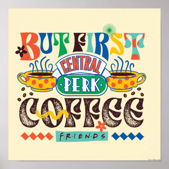 FRIENDS™ | But First Coffee Vibrant Graphic Poster | Zazzle