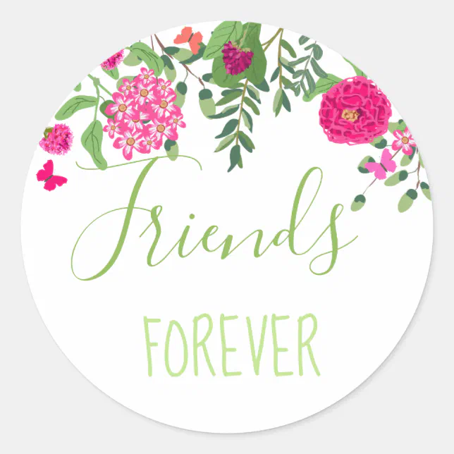 Friends Forever birght flowers and butterflies Classic Round Sticker ...