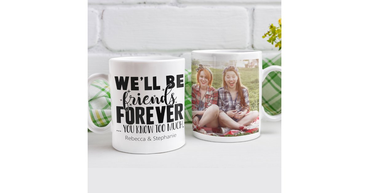 Friends Forever Personalized Photo Coffee Mug | Zazzle