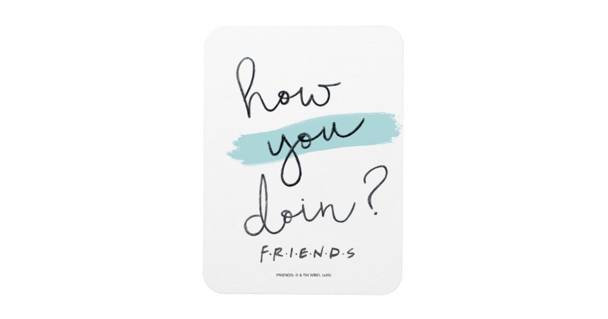 FRIENDS™ | How You Doin? Magnet | Zazzle