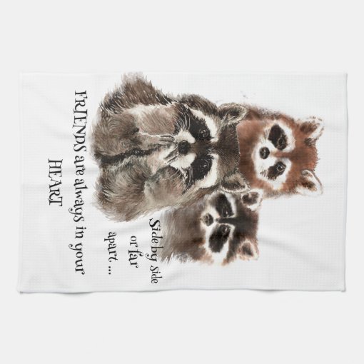 Friends in your Heart Quote Raccoon Animal Humor Kitchen Towel | Zazzle