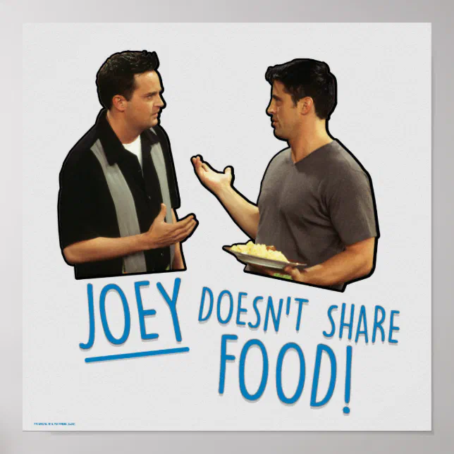 FRIENDS™ | Joey Doesn't Share Food! Poster | Zazzle
