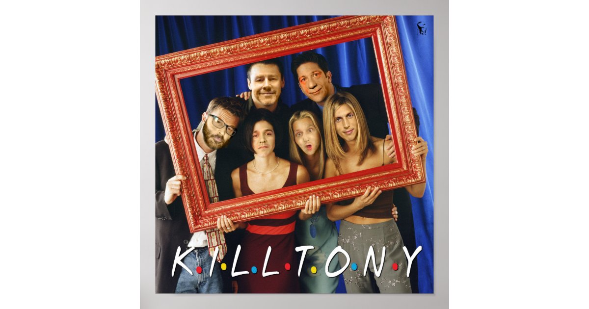 Friends - Kill Tony - Poster | Zazzle