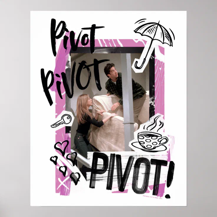 FRIENDS™ | Pivot Pivot PIVOT! Poster | Zazzle