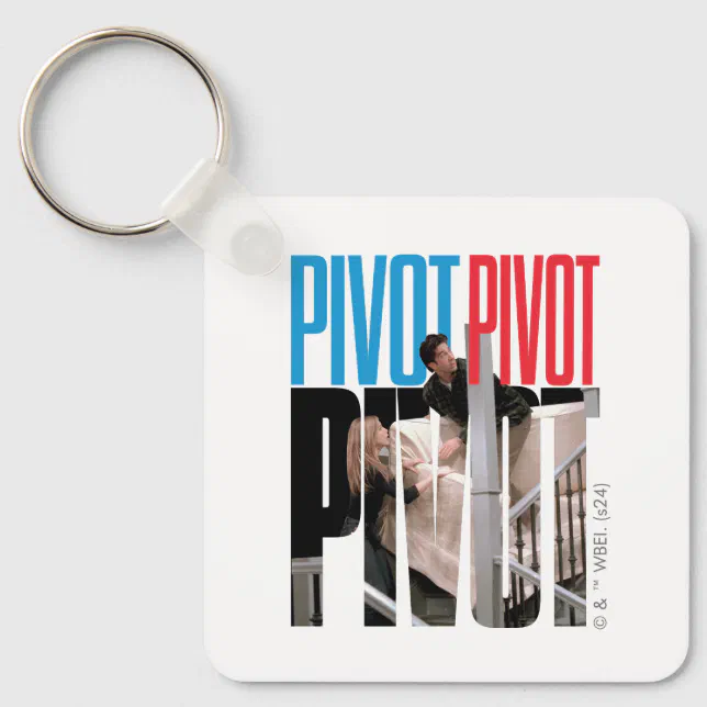 FRIENDS™ | PIVOT PIVOT PIVOT Quote Keychain | Zazzle