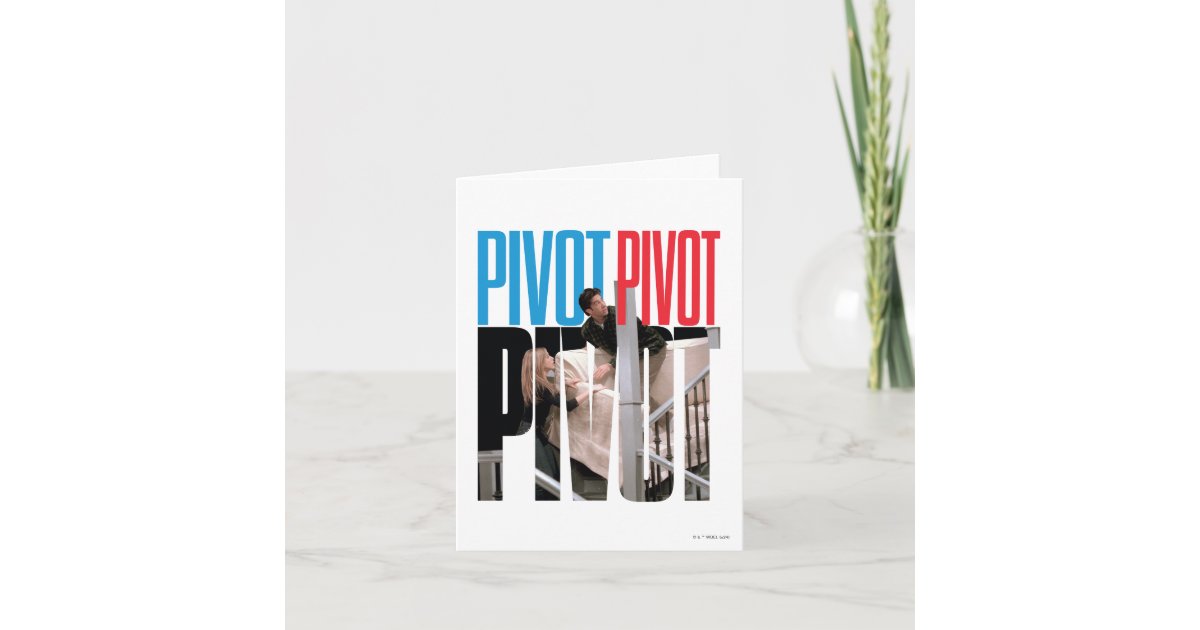 FRIENDS™ | PIVOT PIVOT PIVOT Quote Note Card | Zazzle