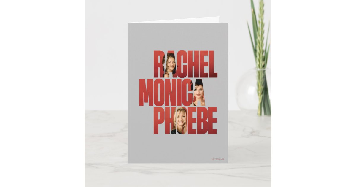 FRIENDS™ | Rachel, Monica & Phoebe Card | Zazzle