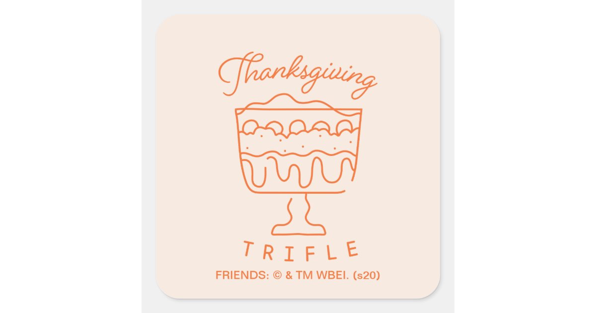 FRIENDS™ | Thanksgiving Trifle Square Sticker | Zazzle